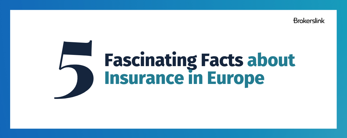 5 Fascinating Facts about Insurance in Europe | Brokerslink
